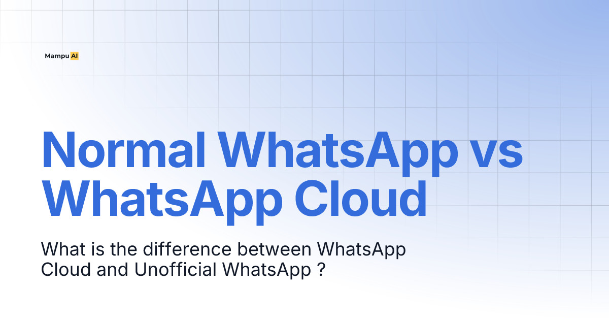 Normal WhatsApp vs WhatsApp Cloud | Mampu AI
