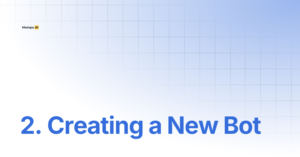 2. Creating a New Bot | Mampu AI