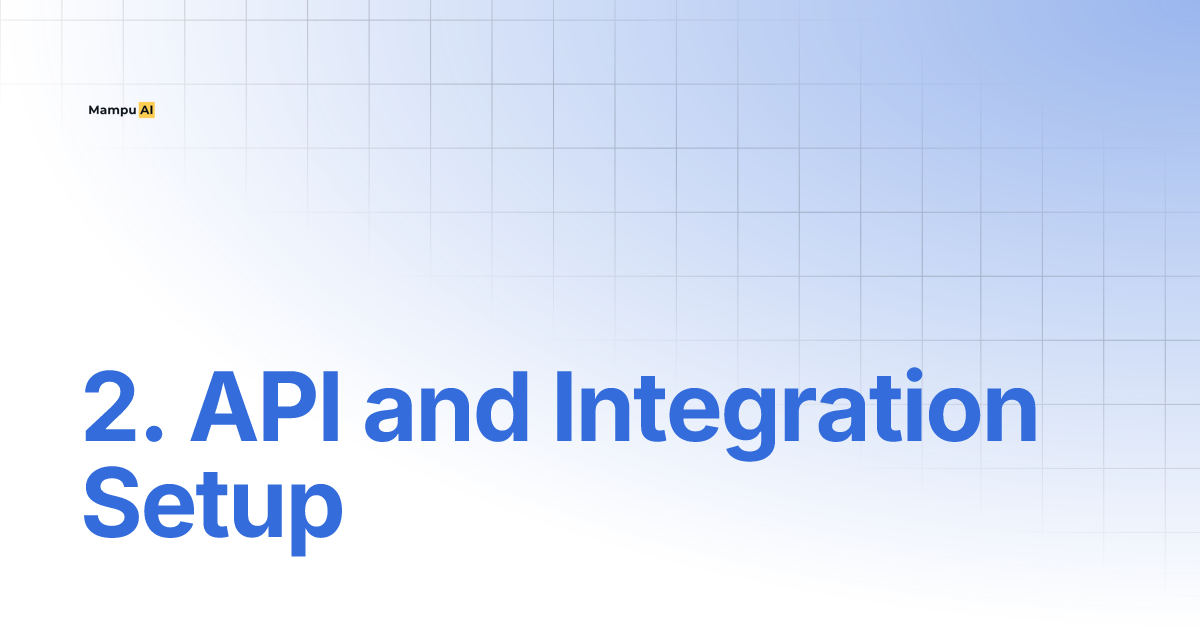 2. API and Integration Setup | Mampu AI